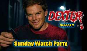 Sunday Watch Party! Dexter Season 2 Finale! - One News Page VIDEO