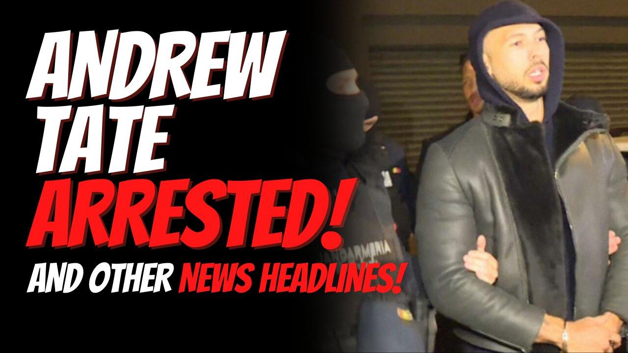 Andrew Tate Arrested and Other News Headlines - One News Page VIDEO