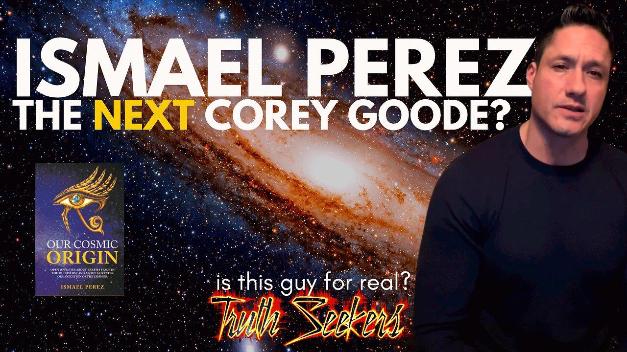 The NEXT Corey Goode : Ismael Perez, Is this guy - One News Page VIDEO