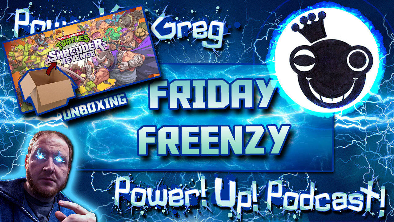 Power!Up!Podcast! FRIDAY FREENZY! with Joe Ball! - One News Page VIDEO