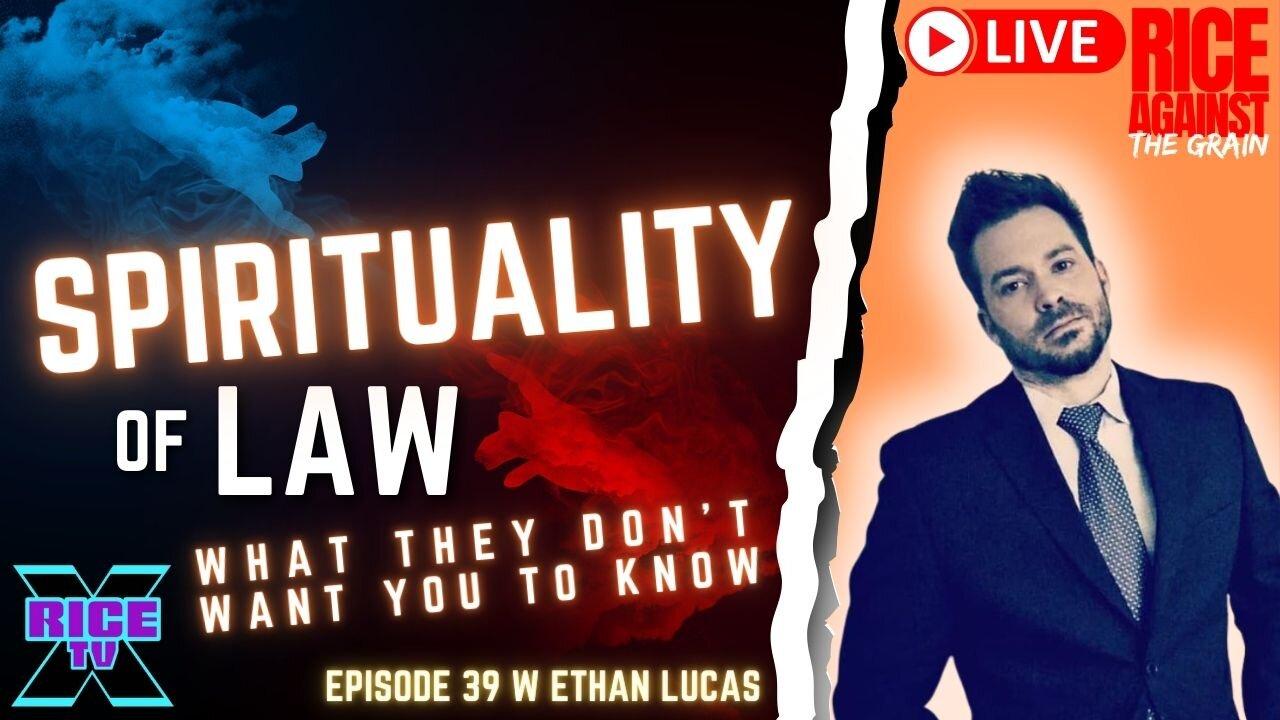 Spirituality of Law w Ethan Lucas Ep 39 (1.8.23) - One News Page VIDEO