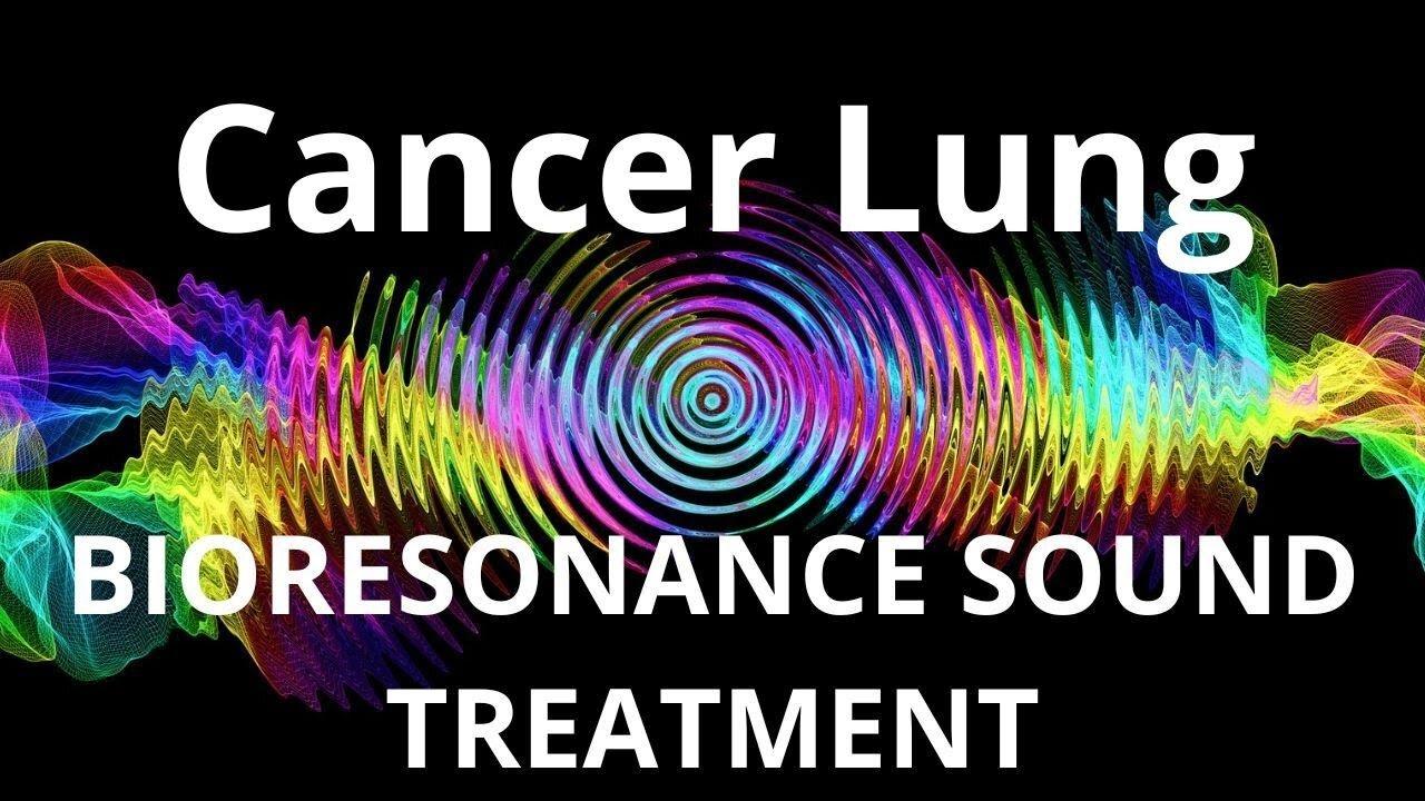 Cancer Lung_Session of resonance - One News Page VIDEO