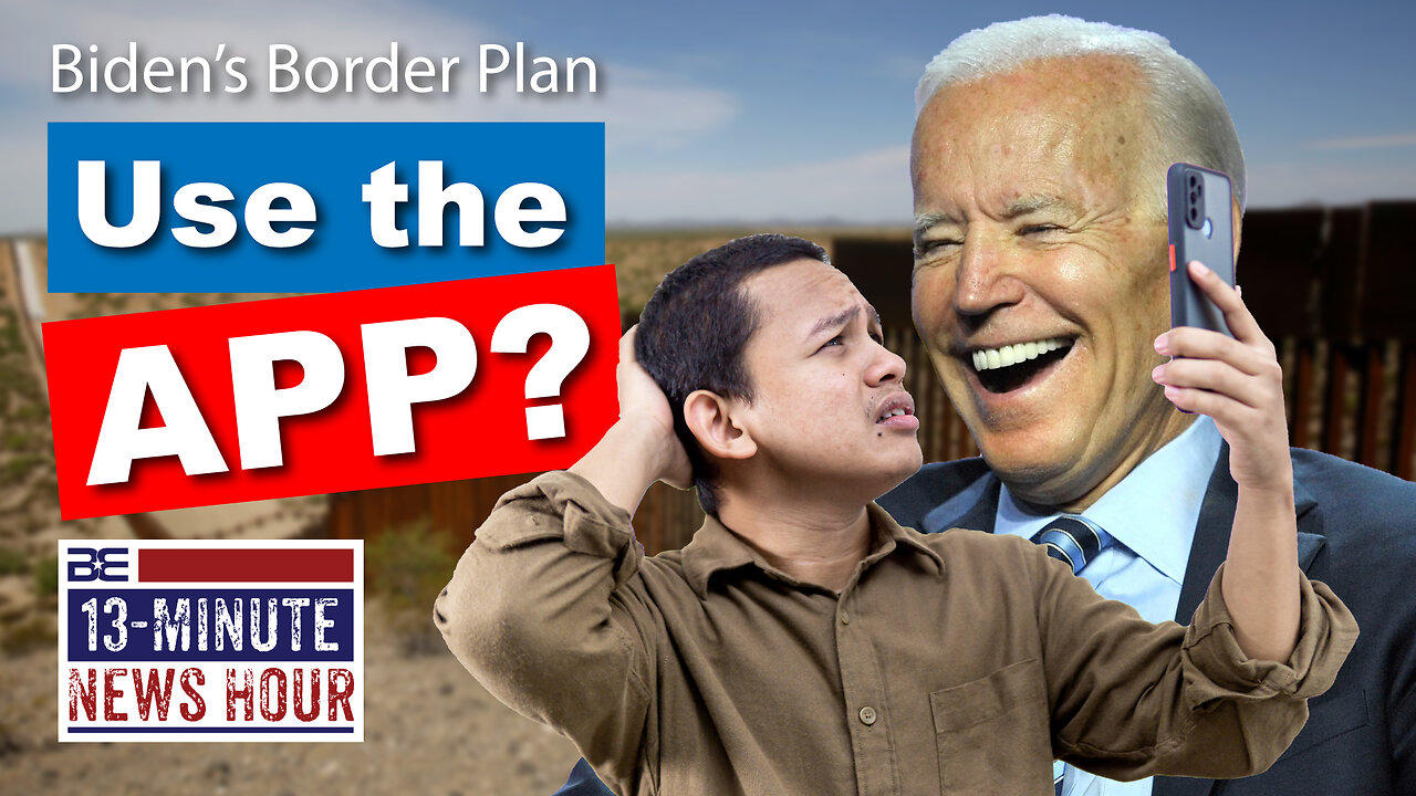 Biden's CRAZY Border Plan: Use an App on - One News Page VIDEO