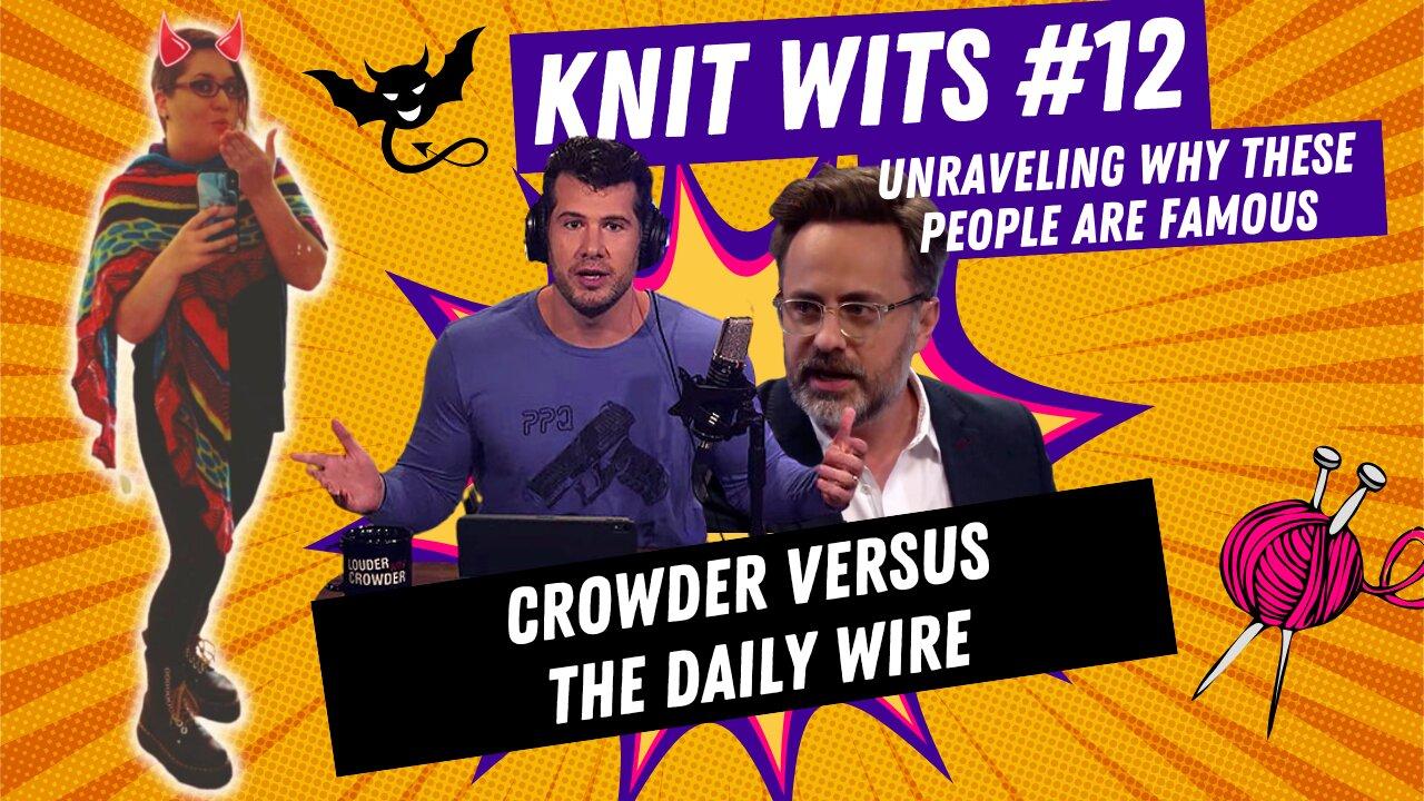 KNIT WITS #12: Stephen Crowder versus The Daily - One News Page VIDEO