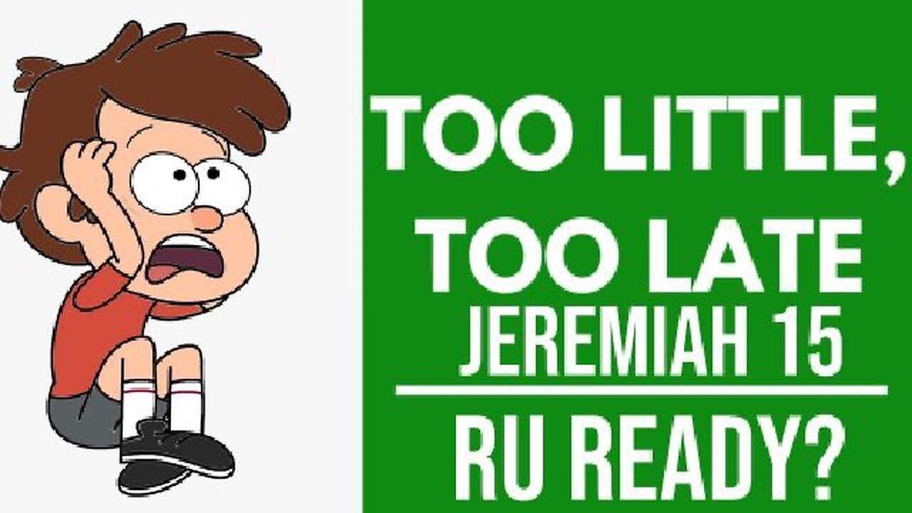 Jeremiah 15 RU-Ready? - One News Page VIDEO