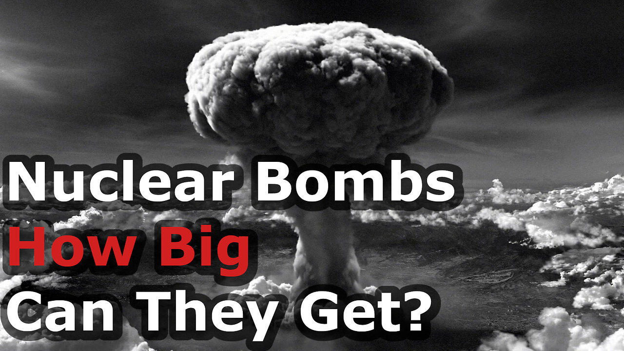 How Big Can Nuclear Bombs Get? The Terrifying - One News Page VIDEO