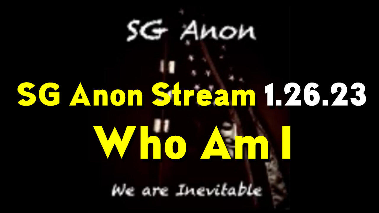 SG Anon Stream 1.26.23: Who Am I - One News Page VIDEO
