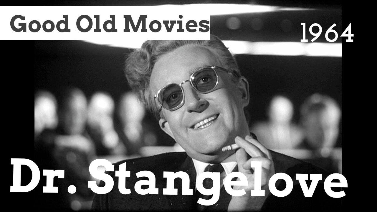 Good Old Movies Dr. Strangelove (1964) - One News Page VIDEO
