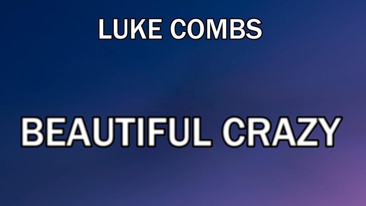🔴 LUKE COMBS - BEAUTIFUL CRAZY (LYRICS) - One News Page VIDEO