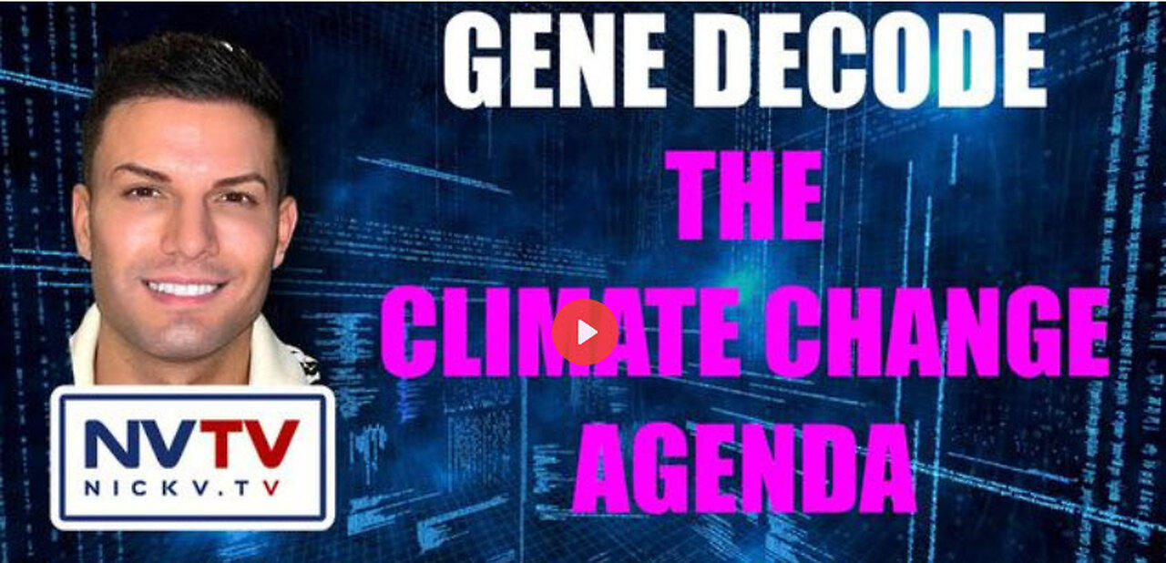 Gene Decode Discusses The Climate Change Agenda - One News Page VIDEO