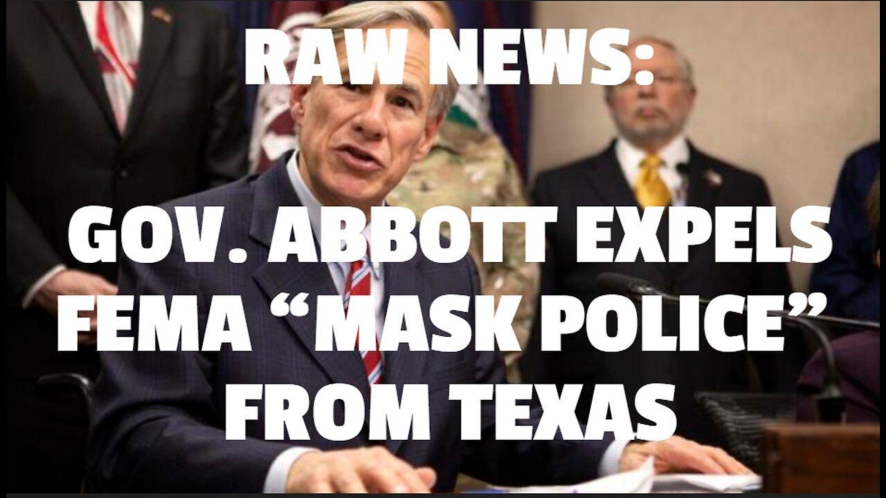 REAL RAW NEWS: GOV. ABBOTT EXPELS FEMA “MASK - One News Page VIDEO
