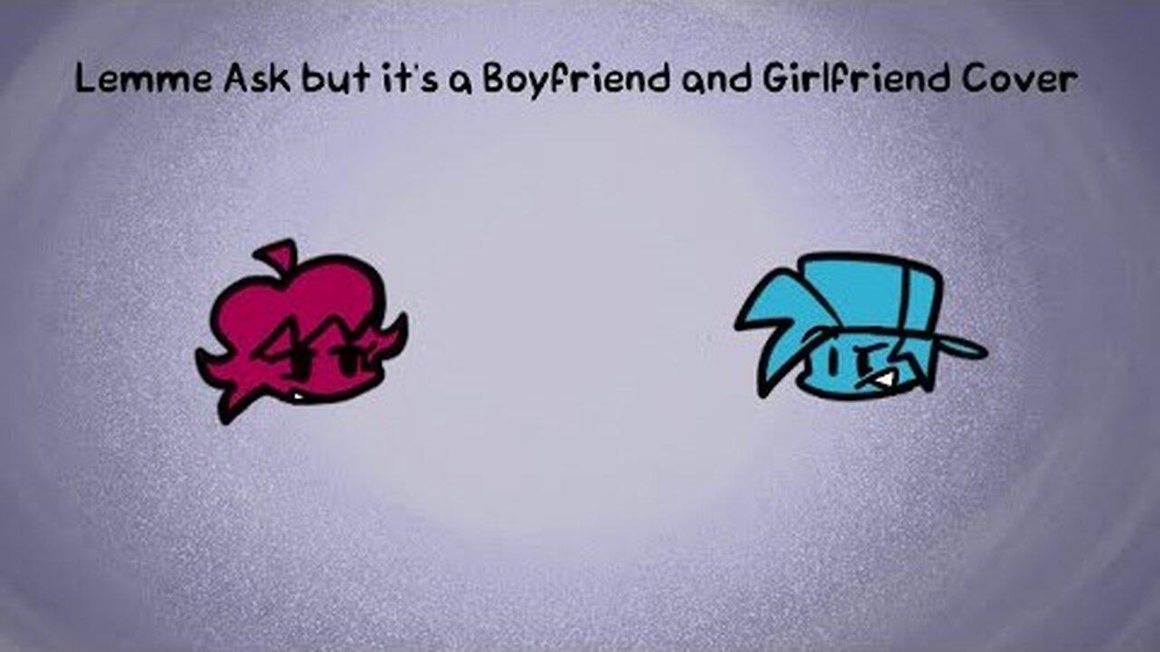 Lemme Ask, but Boyfriend and Girlfriend sing it - One News Page VIDEO