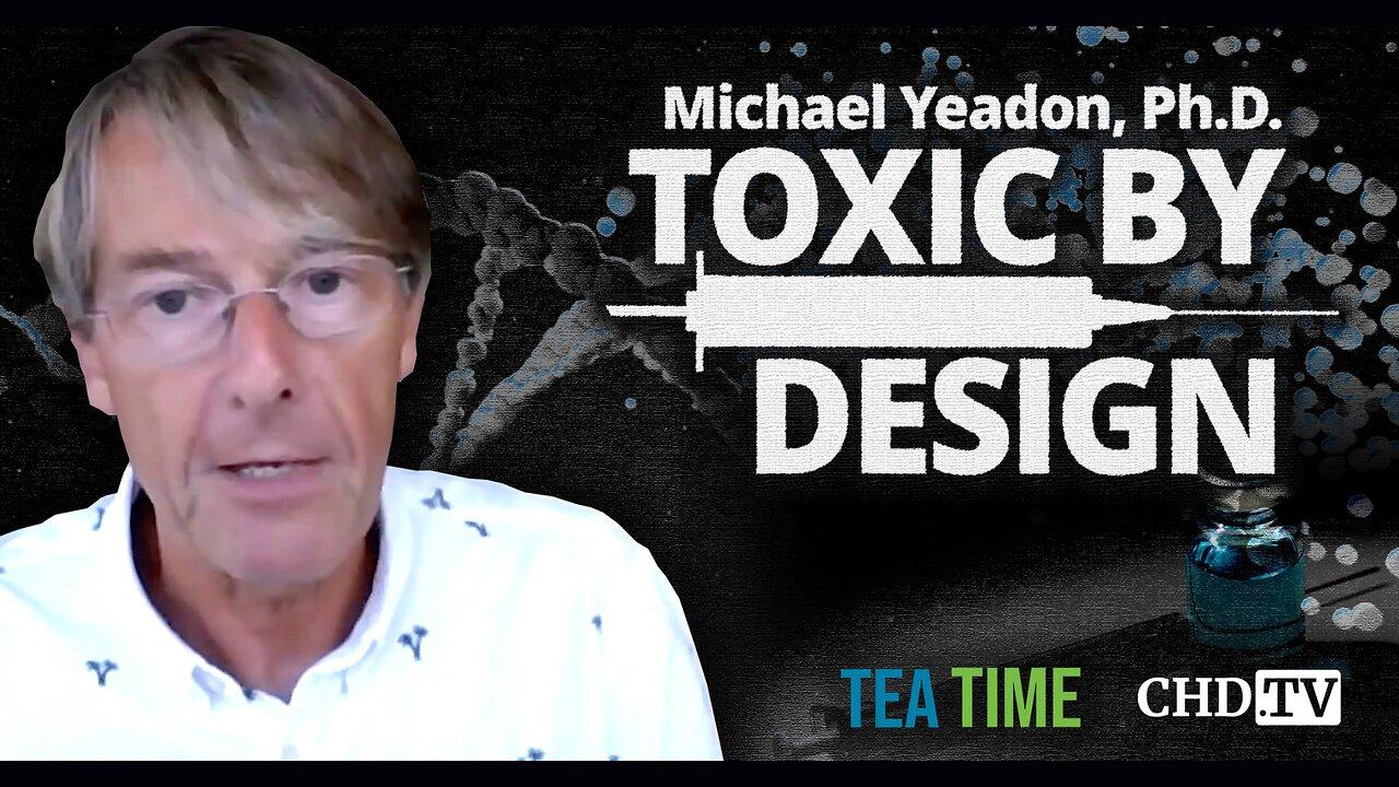 Toxic by Design With Michael Yeadon, Ph.D. - One News Page VIDEO