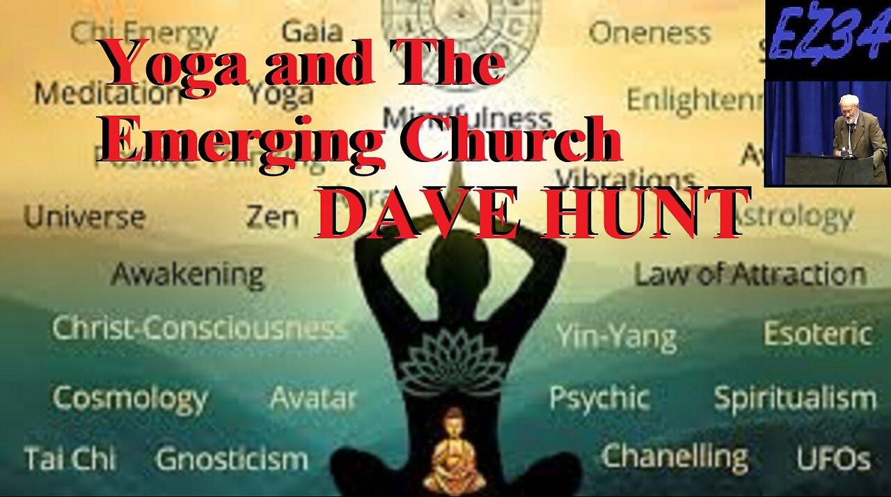 Yoga and The Emerging Church by Dave Hunt - One News Page VIDEO