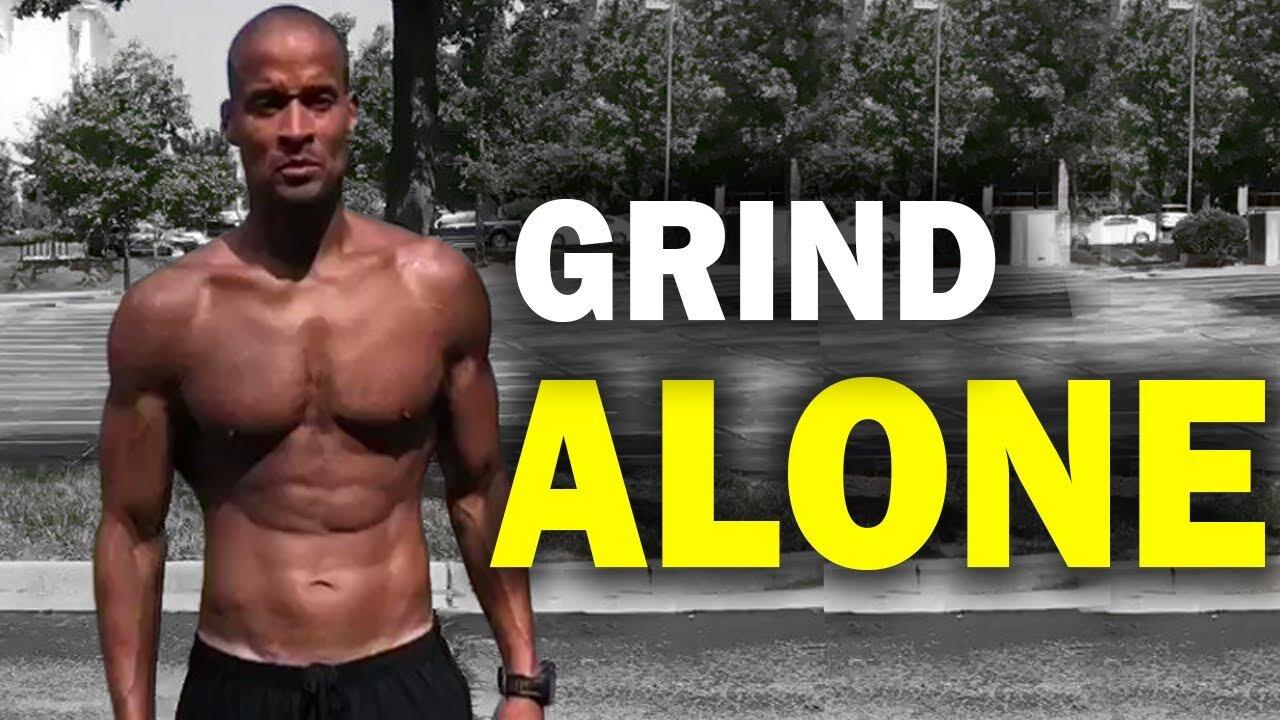 Grind alone - Motivation Speech By David goggins - One News Page VIDEO