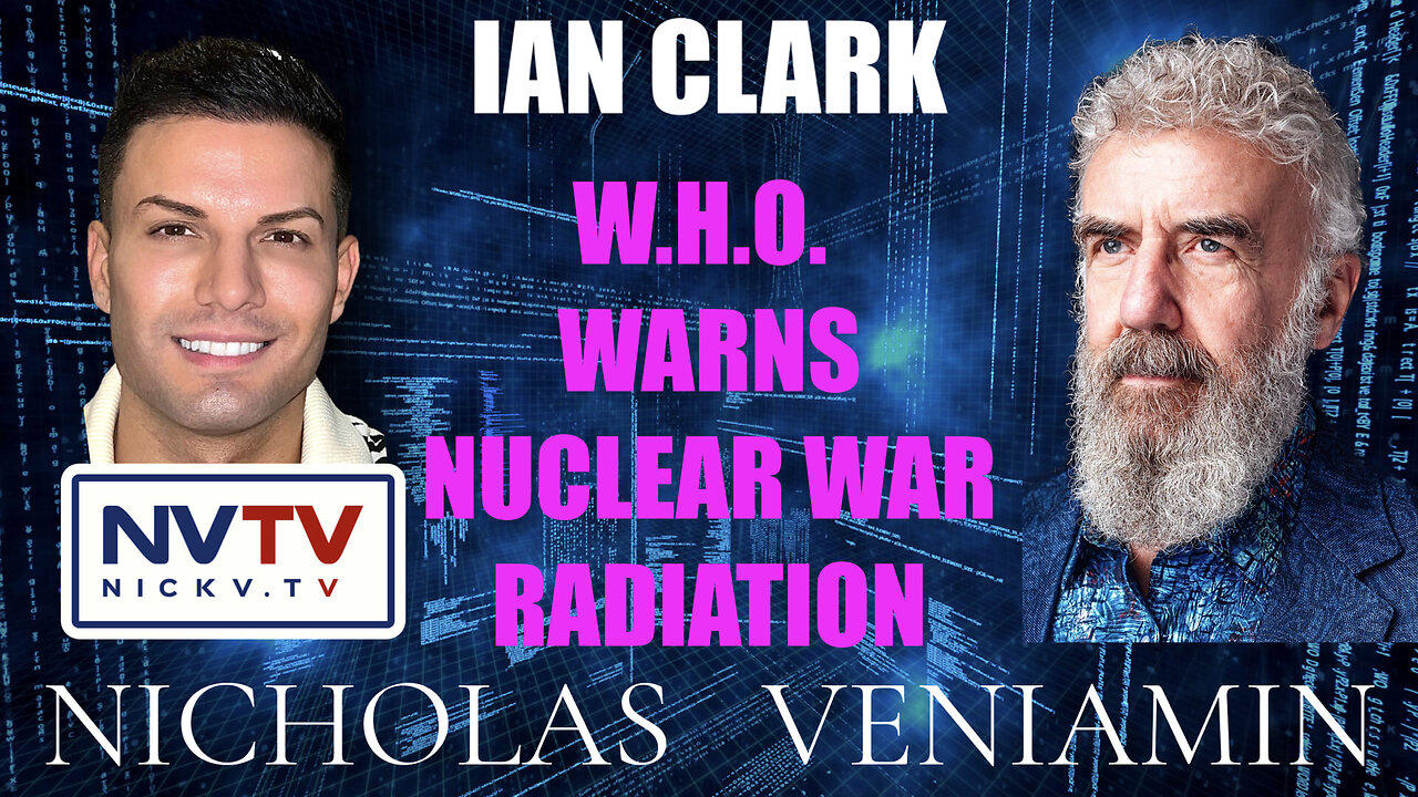 Ian Clark Discusses WHO Warns Nuclear War - One News Page VIDEO