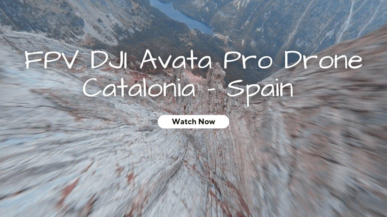 FPV DJI Avata Pro Drone - Catalonia - Spain - 4K - One News Page VIDEO