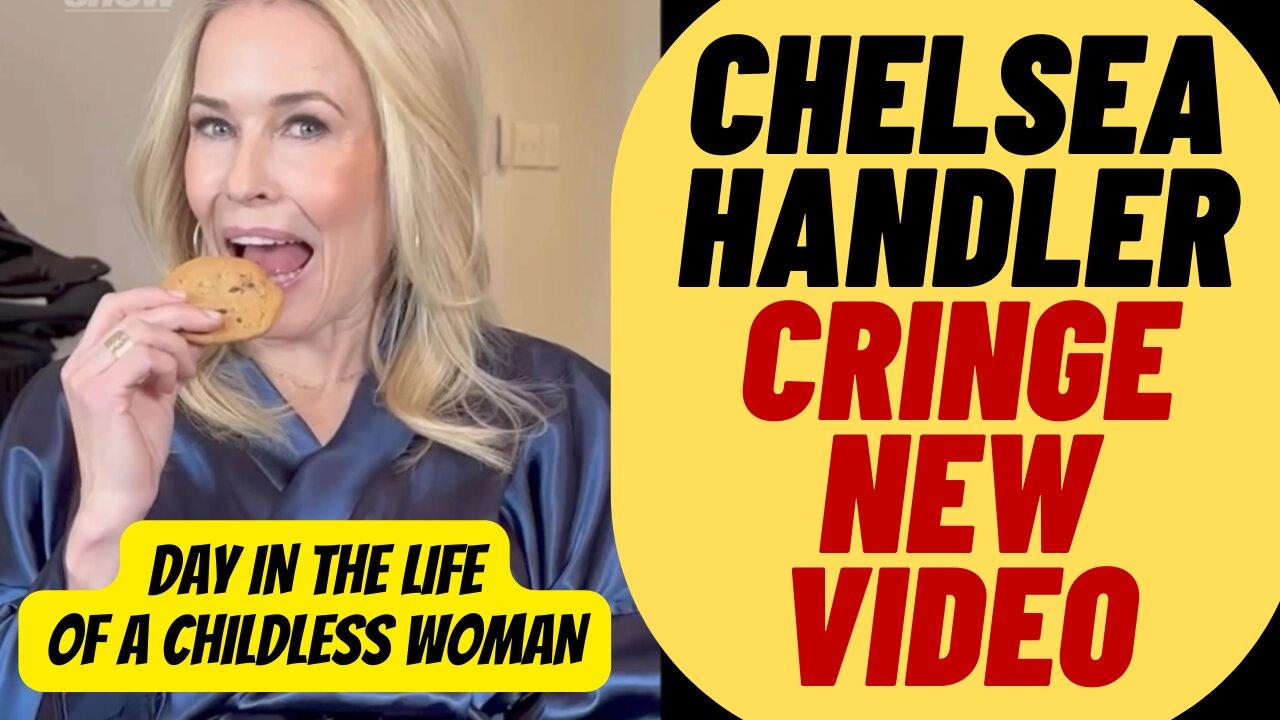 CRINGE Chelsea Handler Childless Woman Video - One News Page VIDEO