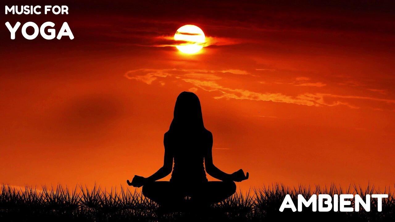 Soothing Calm Healing Sounds for YOGA An AMBIENT - One News Page VIDEO
