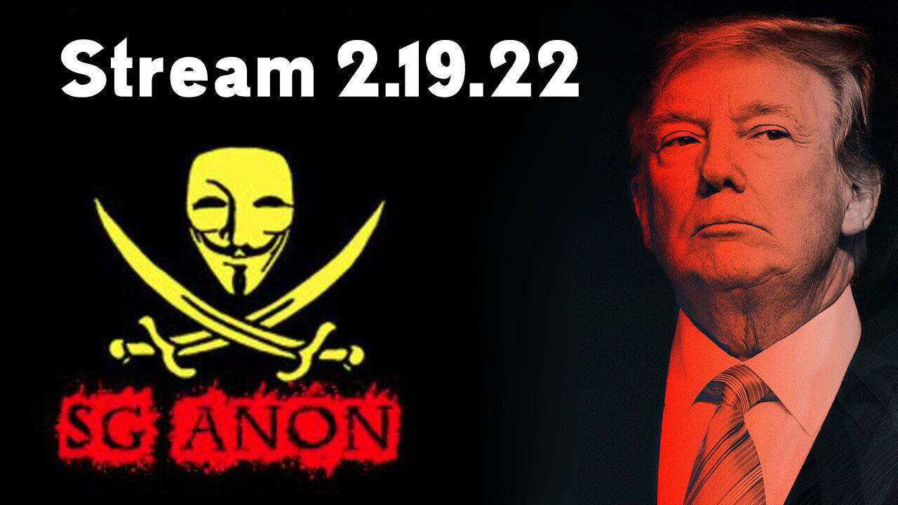 SGAnon: We Are READY - Stream Feb 19, 2023 - One News Page VIDEO