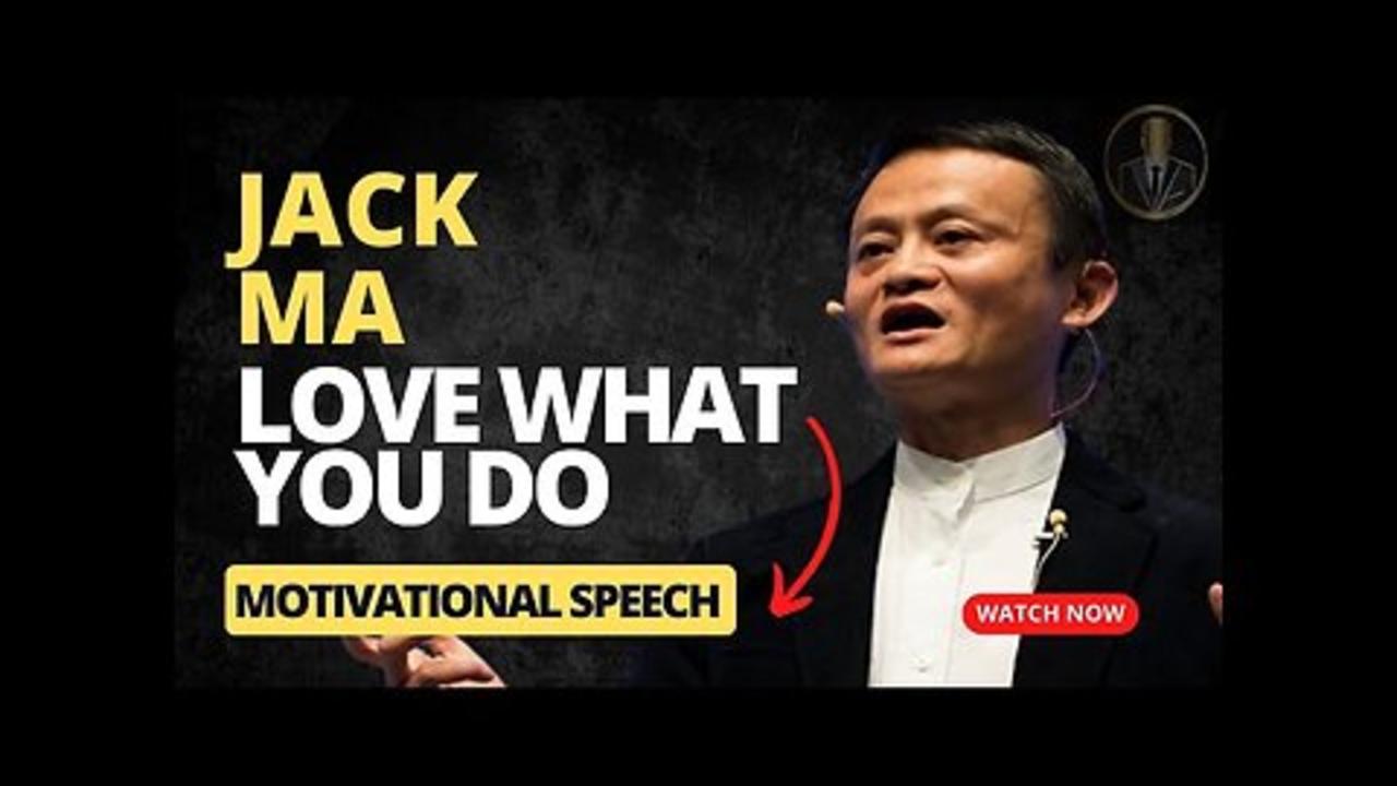 Best Jack Ma motivational speech. Love what you - One News Page VIDEO