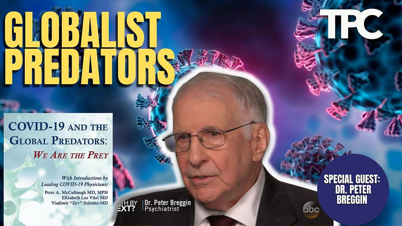 Globalist Predators | Dr. Peter Breggin (TPC - One News Page VIDEO