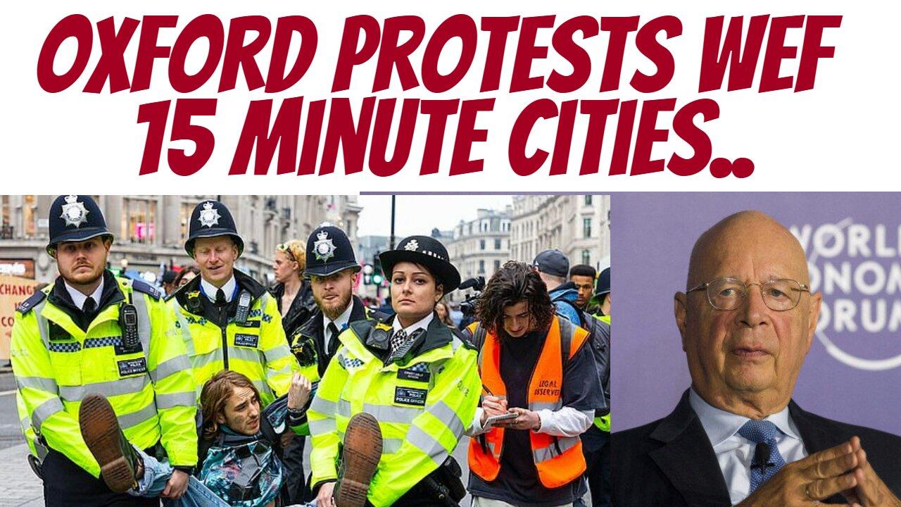 Oxford protests WEF 15 minute cities...at last! - One News Page VIDEO