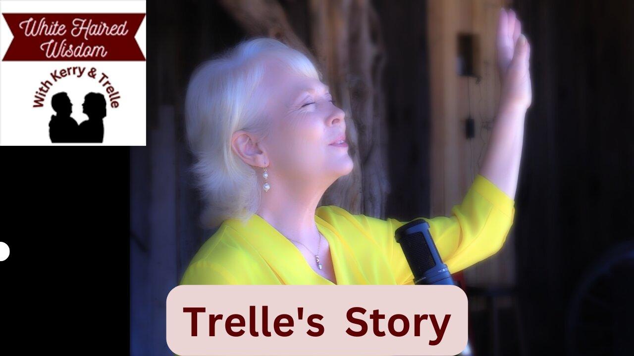 Trelle's Story | White Haired Wisdom - One News Page VIDEO