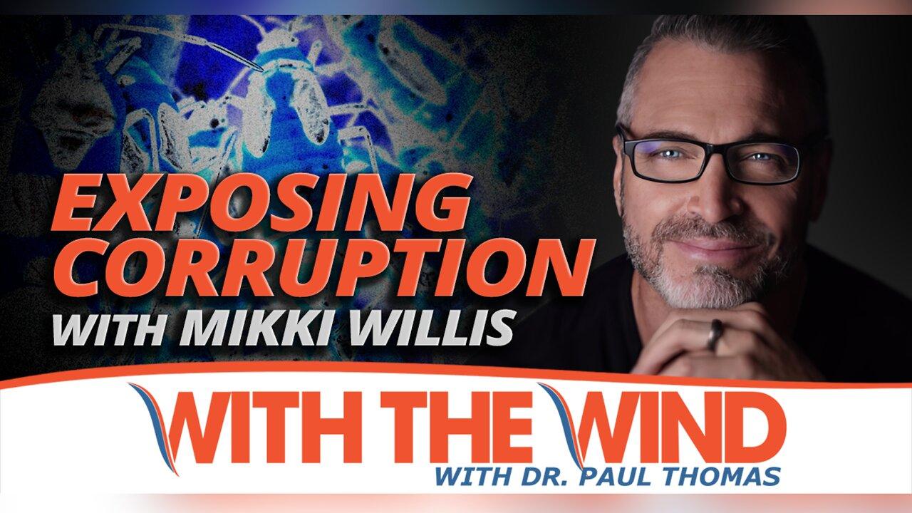 Exposing Corruption With Mikki Willis - One News Page VIDEO