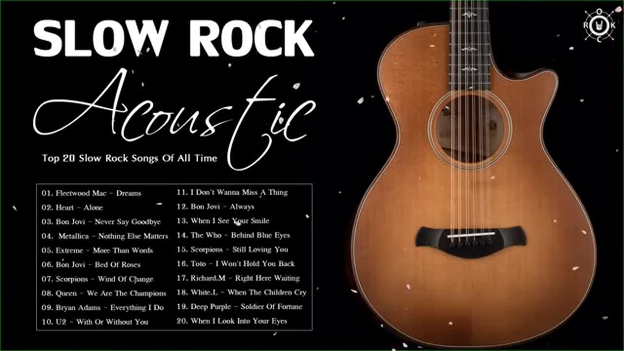 Top 20 Slow Rock Songs Of All Time Acoustic Slow One News Page VIDEO Top 20 Slow Rock Songs Of All Time Acoustic Slow One News Page VIDEO