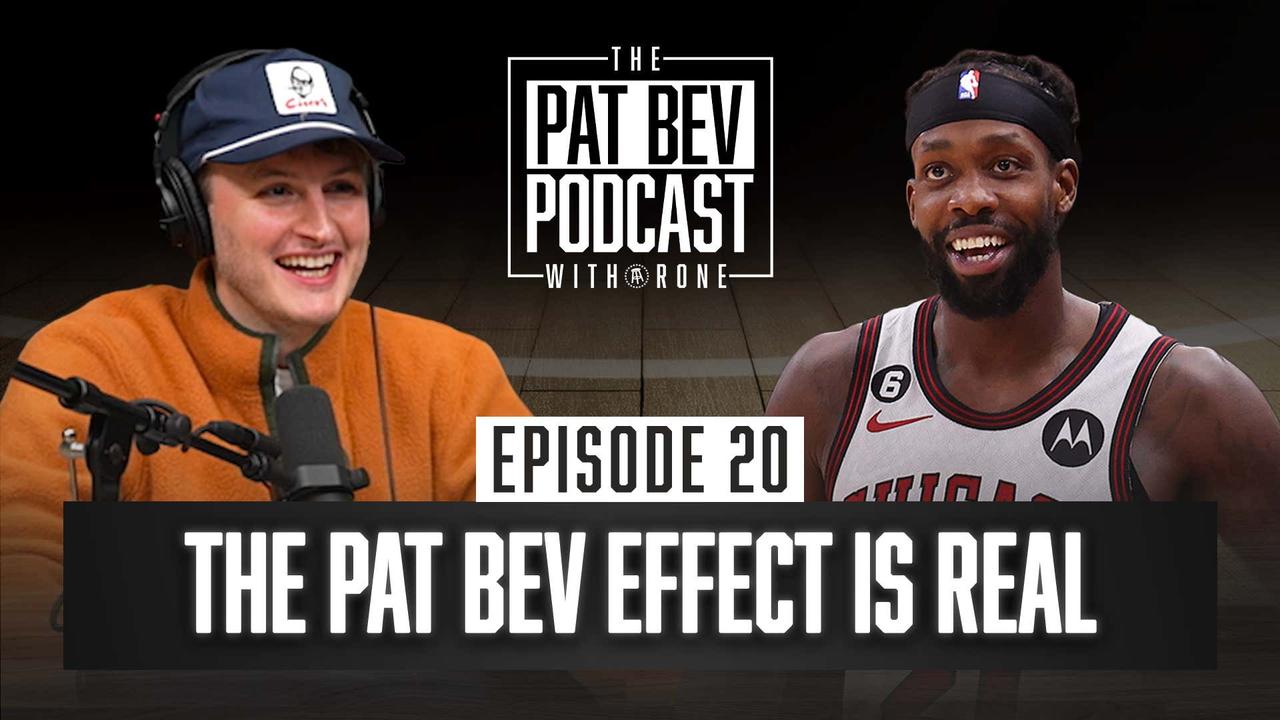 The Pat Bev Effect is Real - The Pat Bev Podcast - One News Page VIDEO