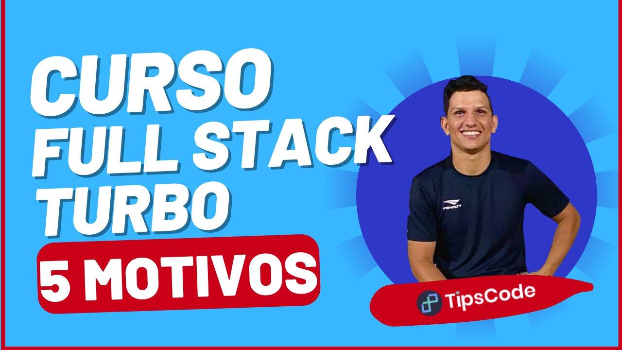 Curso Full Stack Turbo - Veja 5 motivos para - One News Page VIDEO
