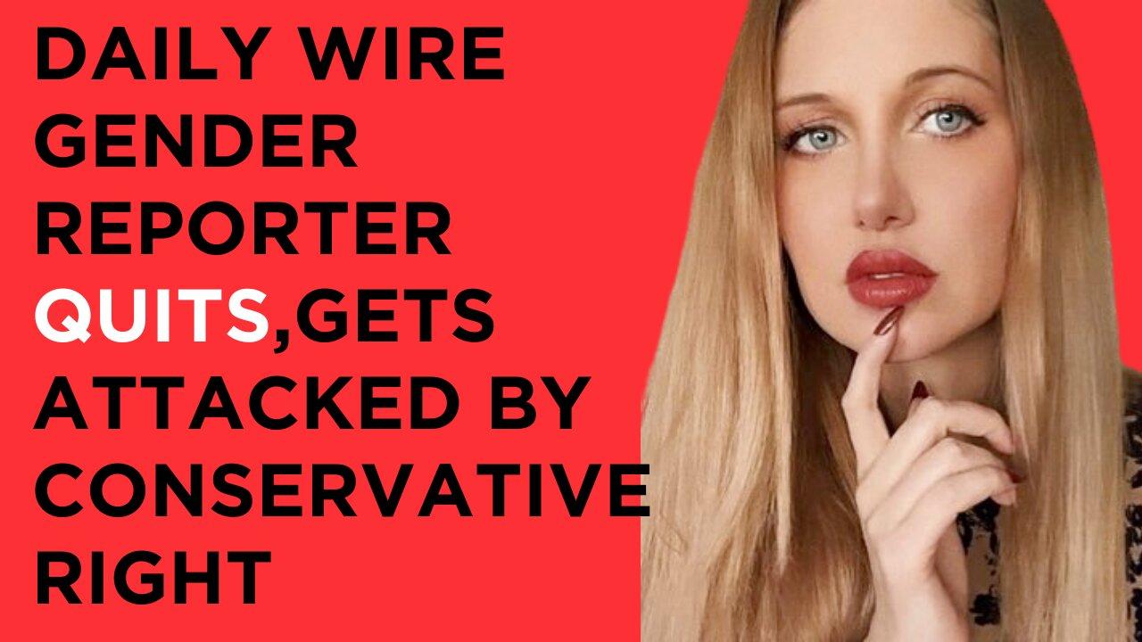 Daily Wire's Gender Reporter QUITS after - One News Page VIDEO