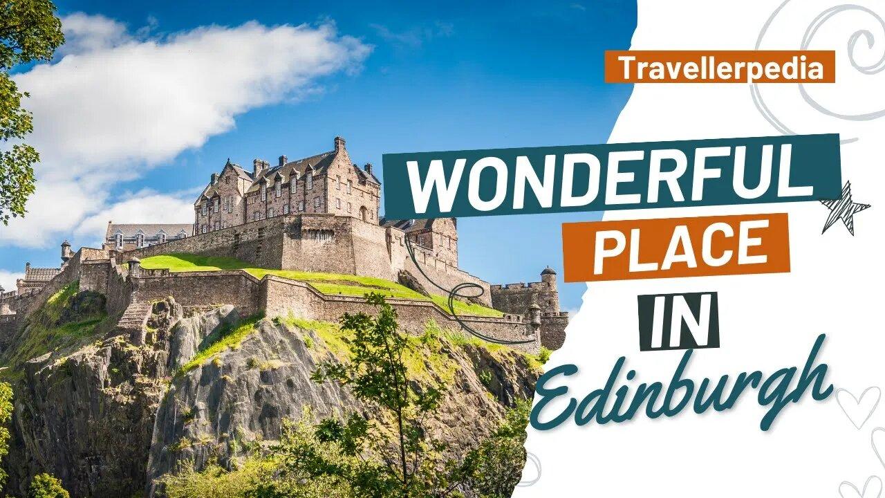 Most Beautiful Place in Edinburgh Scotland | - One News Page VIDEO