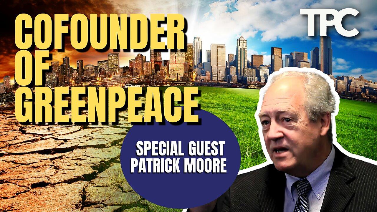 Cofounder of Greenpeace | Dr. Patrick Moore (TPC - One News Page VIDEO