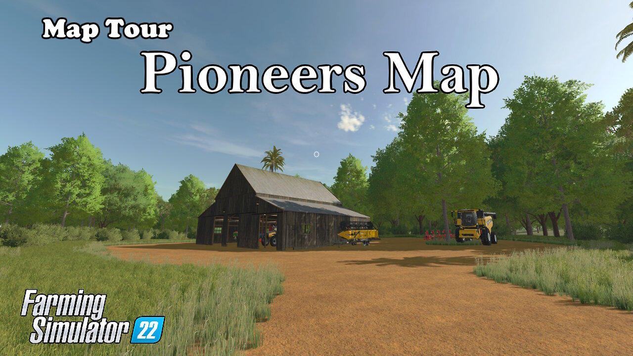 Map Tour | Pioneers Map | Farming Simulator 22 - One News Page VIDEO