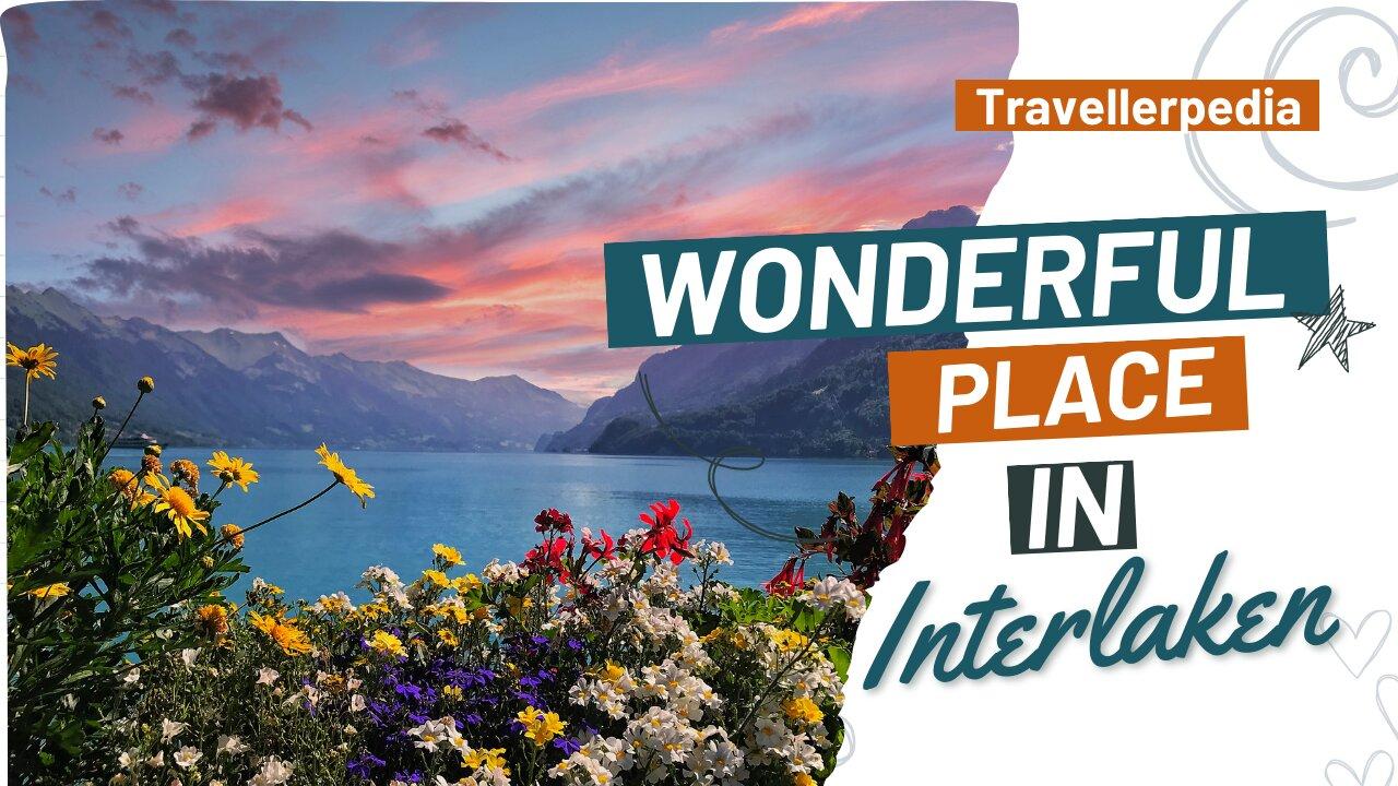 Most Wonderful Place in Interlaken Switzerland | - One News Page VIDEO