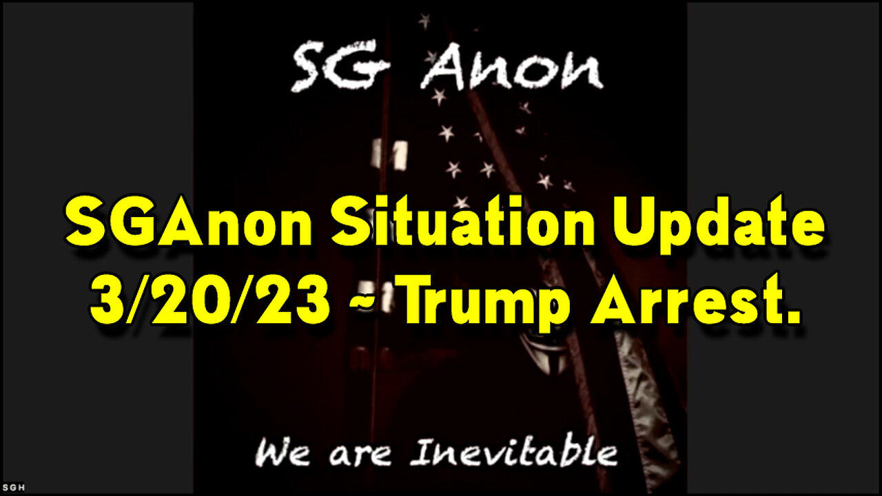 SGAnon Situation Update 3/20/23 ~ Trump Arrest. - One News Page VIDEO