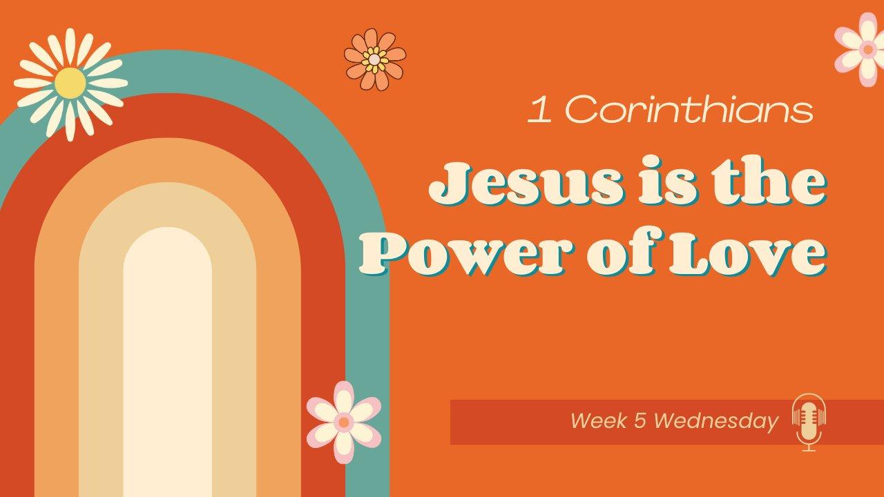 Jesus is the Power of Love Week 5 Wednesday - One News Page VIDEO