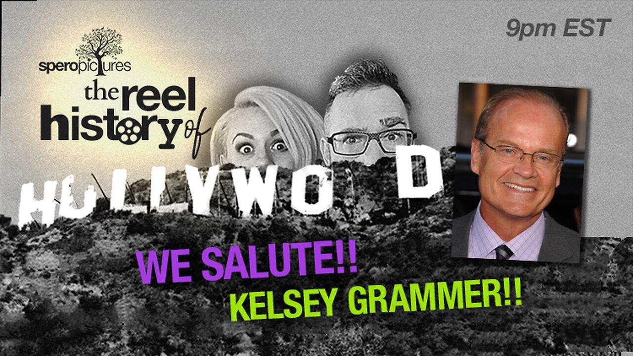 9pm EST/6pm PST | WE SALUTE KELSEY GRAMMER | - One News Page VIDEO