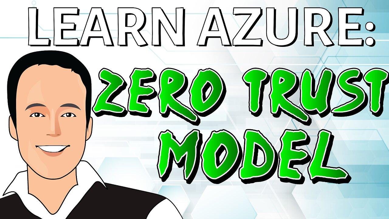 Azure Zero Trust Model Explained - One News Page VIDEO