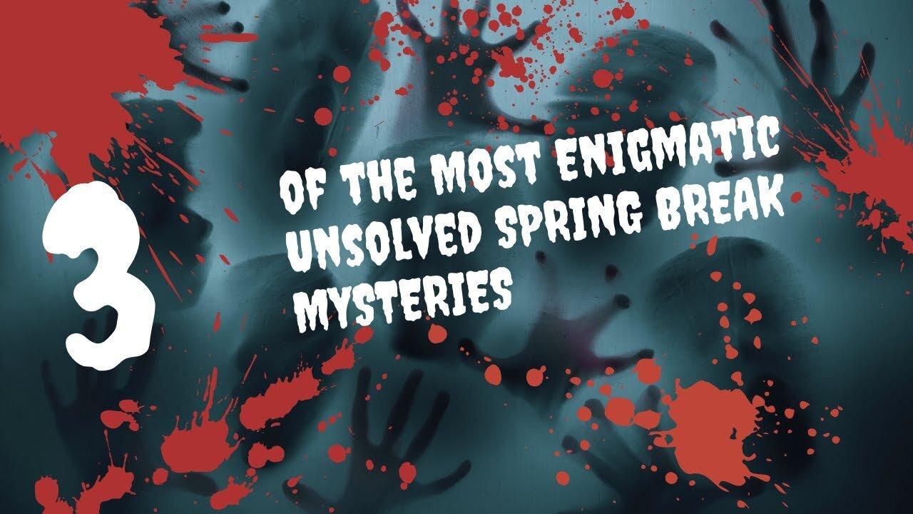 Seriously Spooky Unsolved Spring Break Mysteries - One News Page VIDEO
