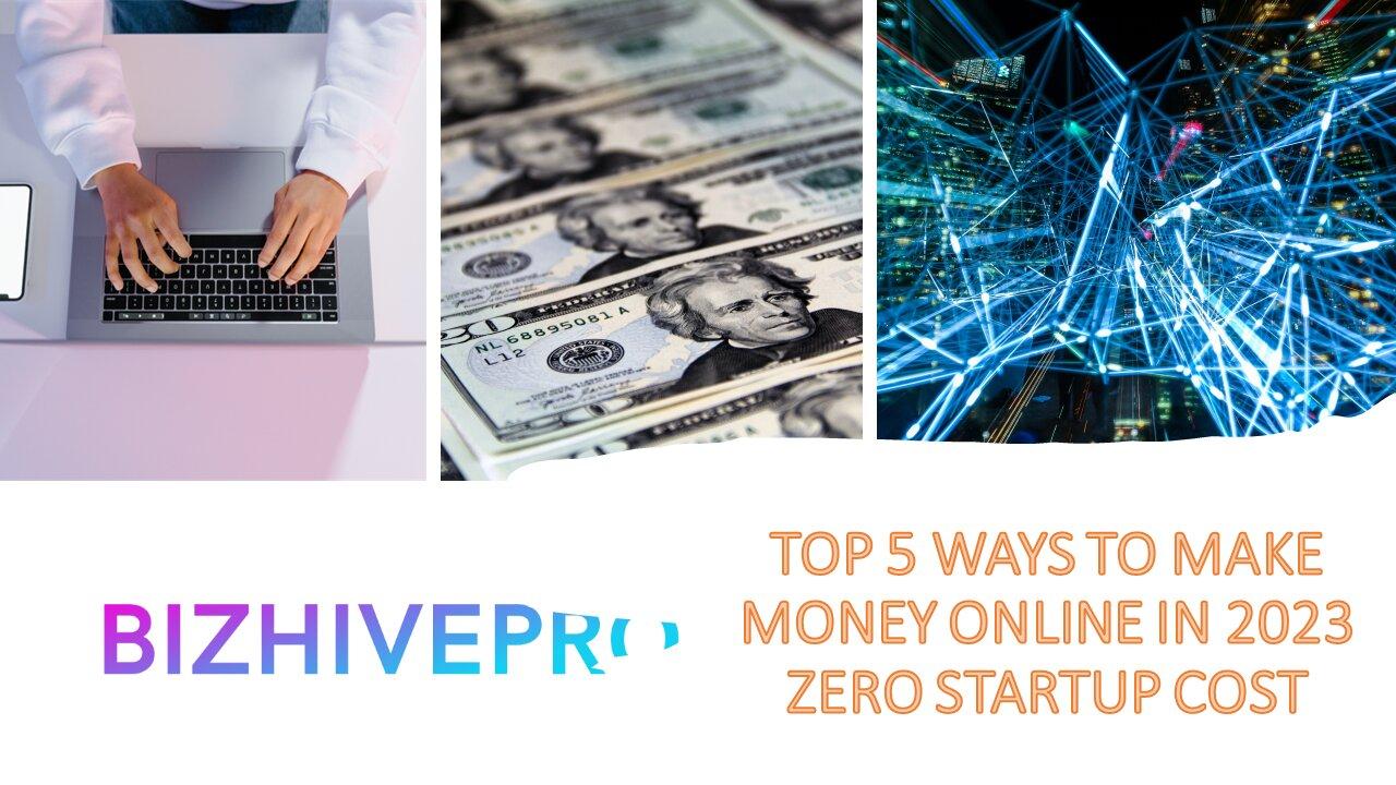 TOP 5 WAYS TO MAKE MONEY ONLINE ZERO STARTUP - One News Page VIDEO
