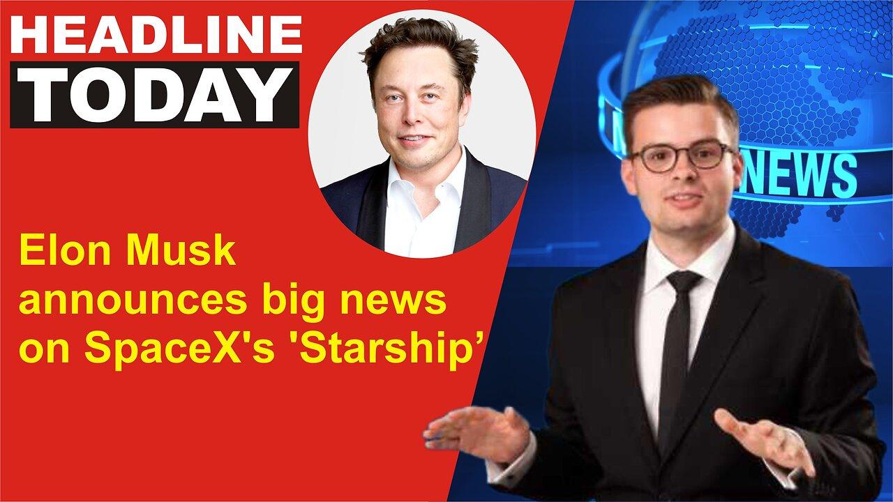Elon Musk announces big news on SpaceX's - One News Page VIDEO