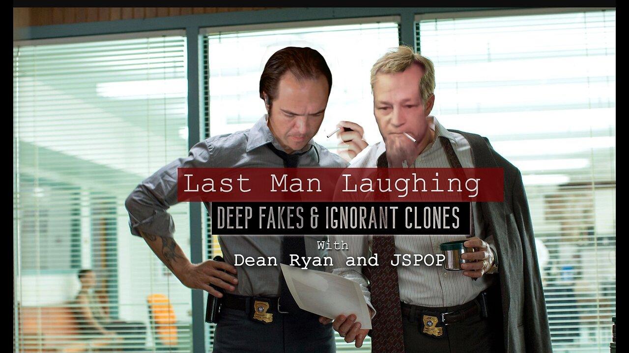 Last Man Laughing 'Deep Fakes & - One News Page VIDEO