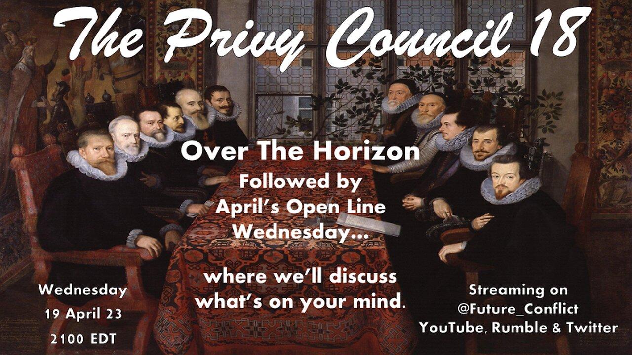 The Privy Council 18: Over the Horizon and Open - One News Page VIDEO