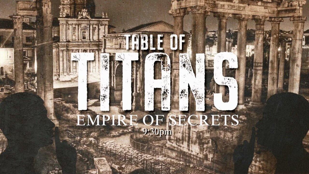 Table of Titans: Empire of Secrecy 4/20/23 - One News Page VIDEO