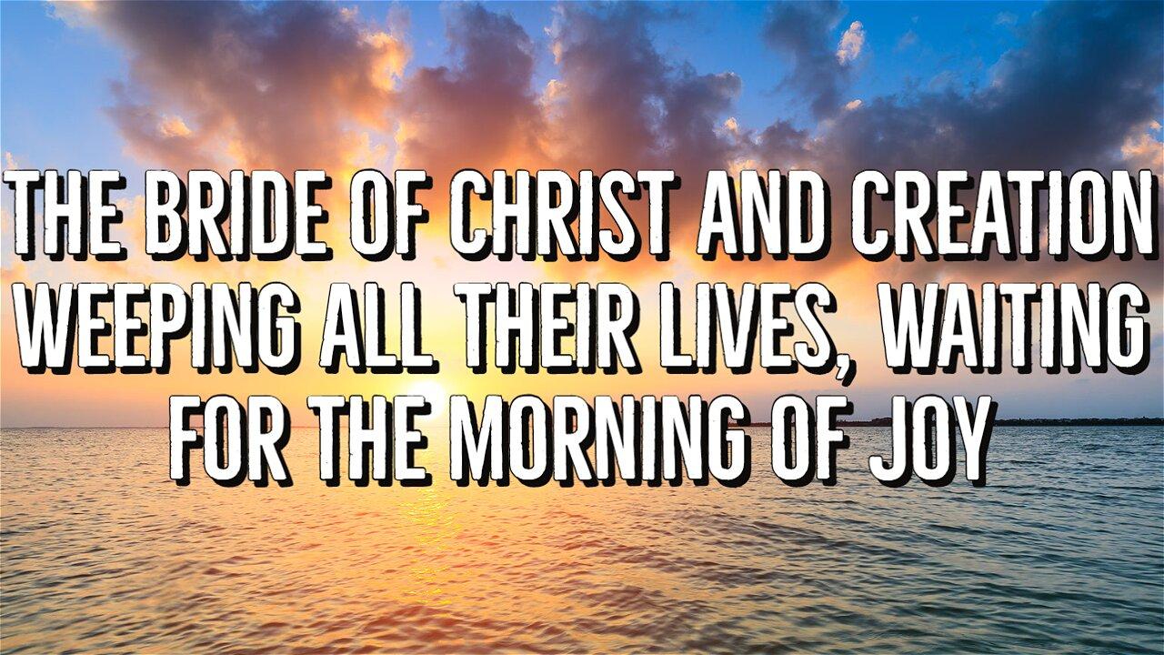 The bride of Christ and creation weeping all - One News Page VIDEO