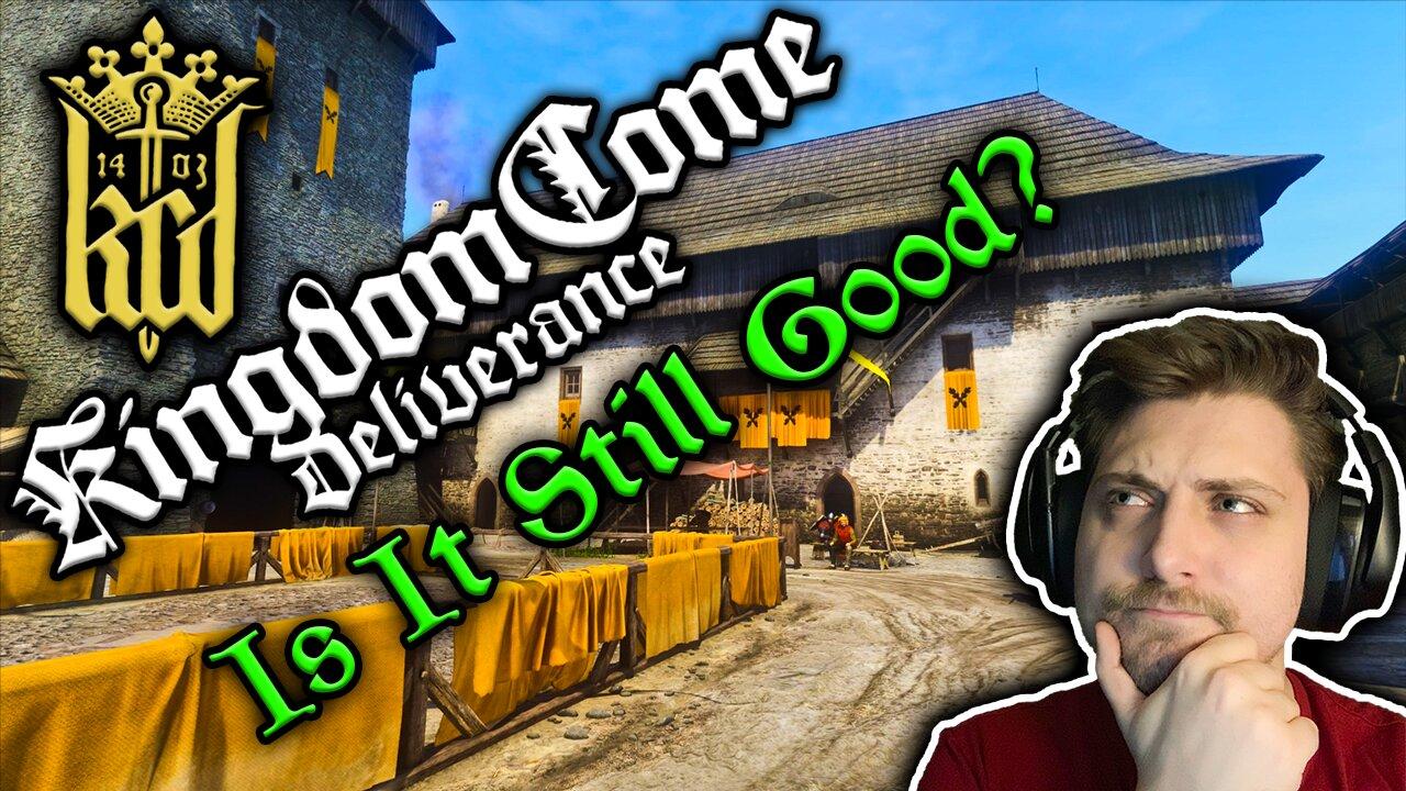 Kingdom Come: Deliverance Is It Still Good? - One News Page VIDEO