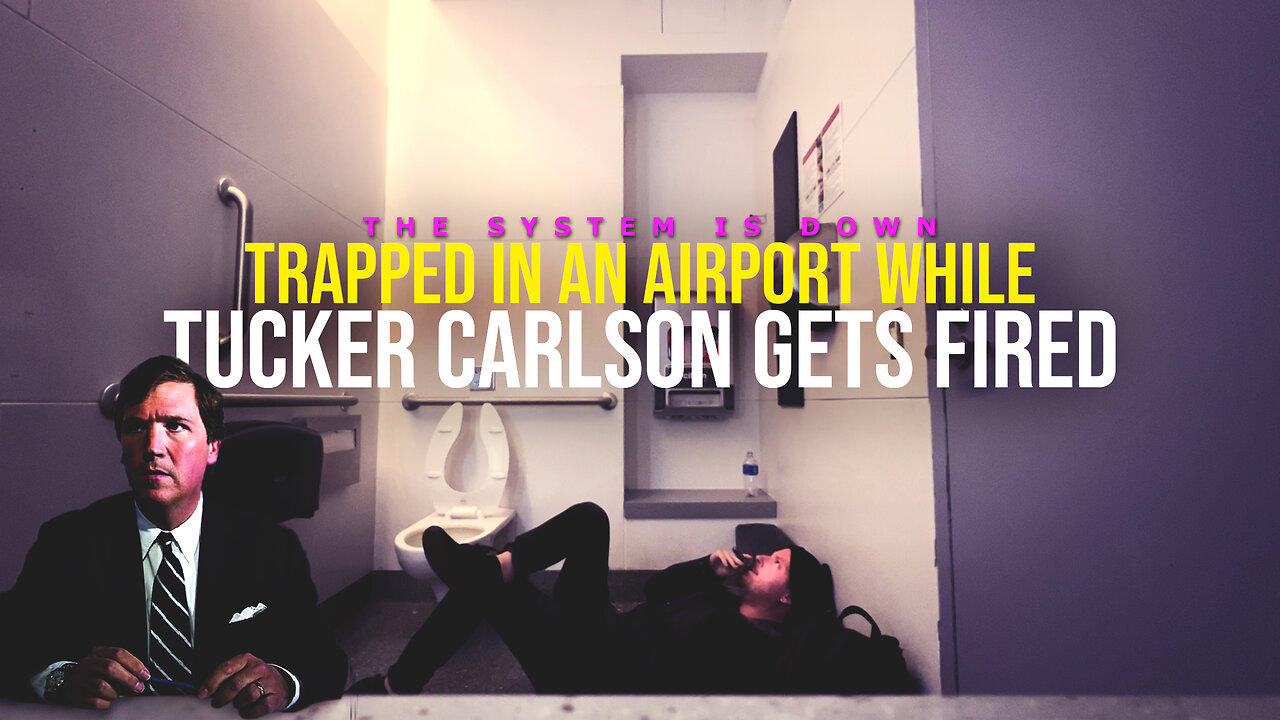 382: Trapped in an Airport while Tuck Carlson - One News Page VIDEO